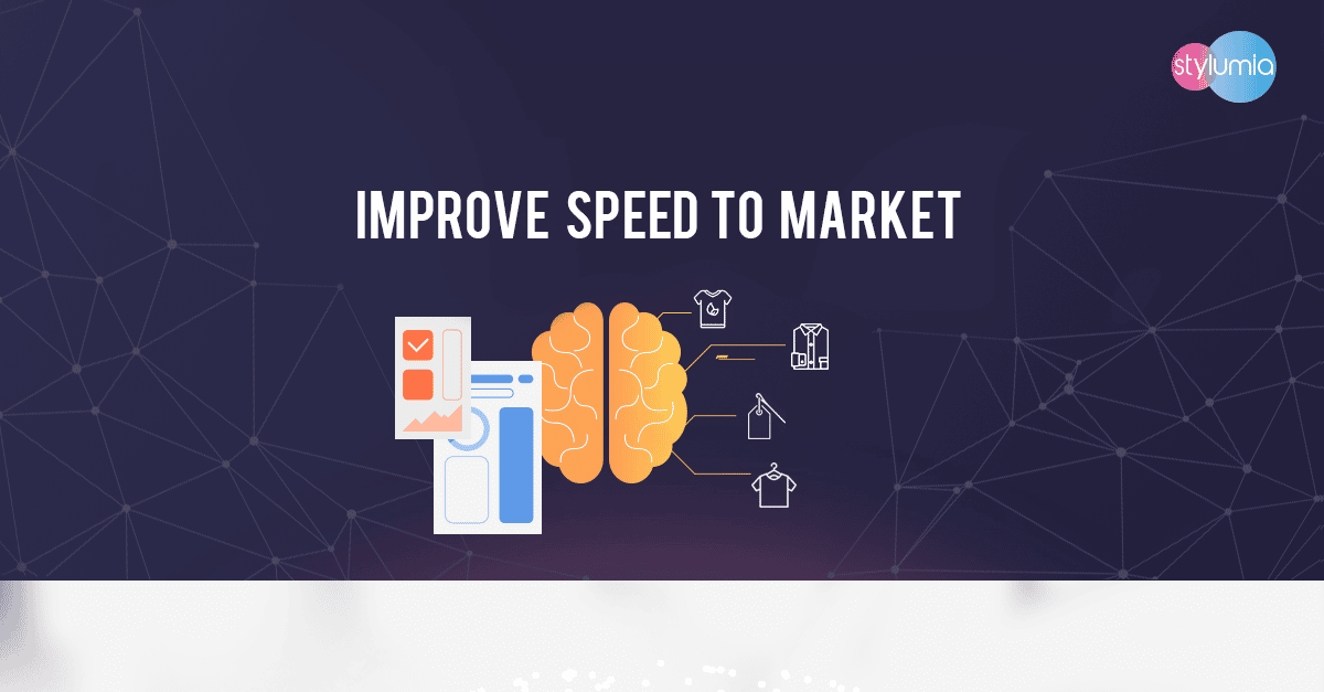 Improve Speed To Market | Stylumia Solutions